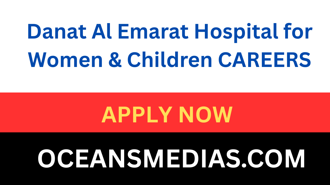 Danat Al Emarat Hospital for Women & Children CAREERS : APPLY NOW FOR ...