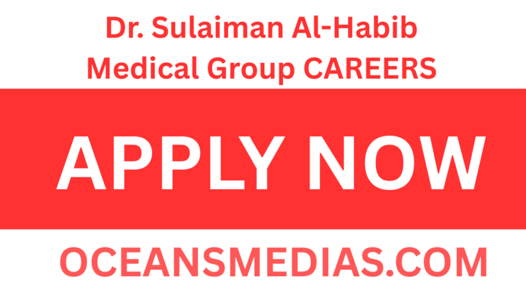 Dr. Sulaiman Al-Habib Medical Group CAREERS Archives - OCEANMEDIAS.COM
