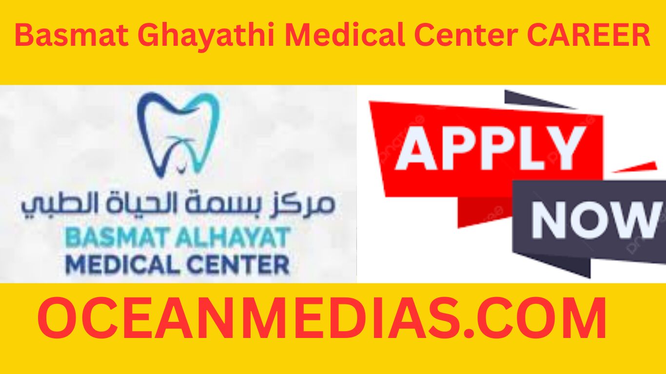 Basmat Ghayathi Medical Center CAREER: APPLY NOW FOR THE LATEST ...